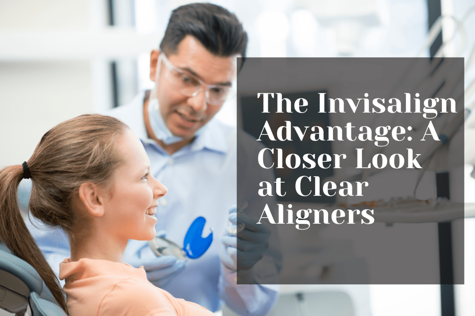 Invisalign: Clear Aligners for a Stunning Smile